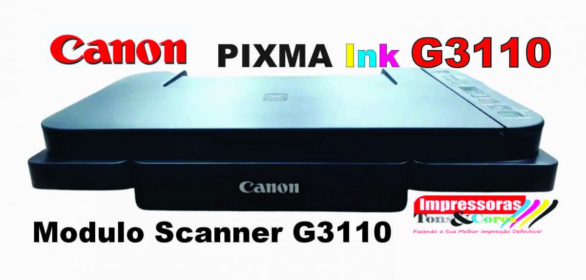 Impressoras tons e cores - Modulo Scanner Canon G3100 Completo novo e ...
